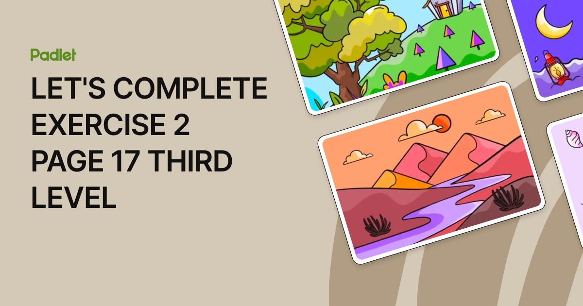 LET'S COMPLETE EXERCISE 2 PAGE 17 THIRD LEVEL