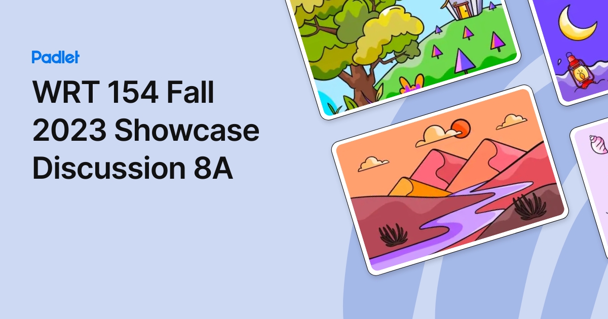 WRT 154 Fall 2023 Showcase Discussion 8A