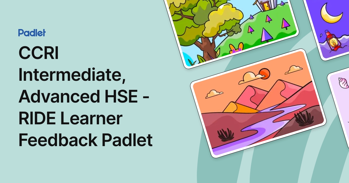 CCRI Intermediate, Advanced HSE - RIDE Learner Feedback Padlet