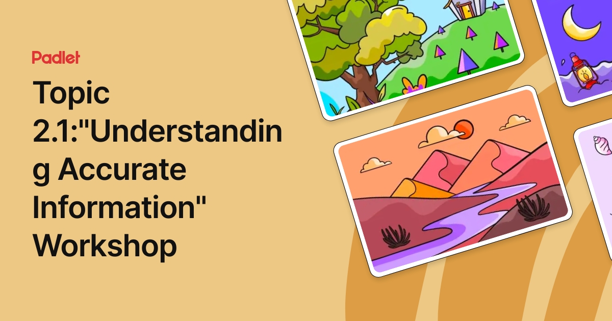 Topic 2.1:"Understanding Accurate Information" Workshop