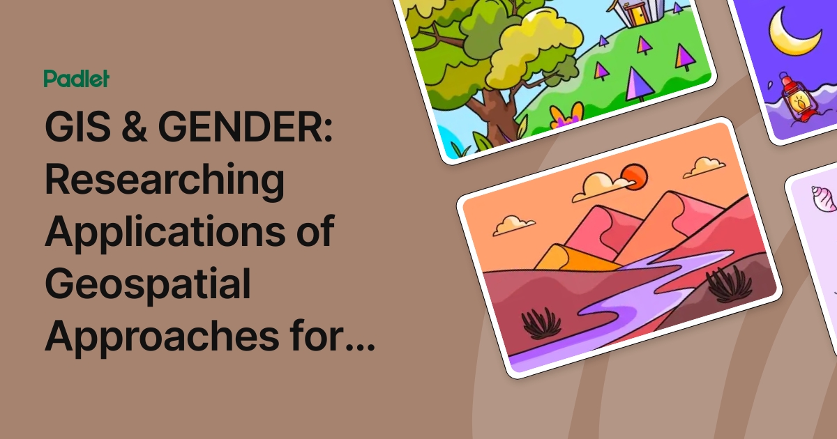 GIS & GENDER: Researching Applications of Geospatial Approaches for ...