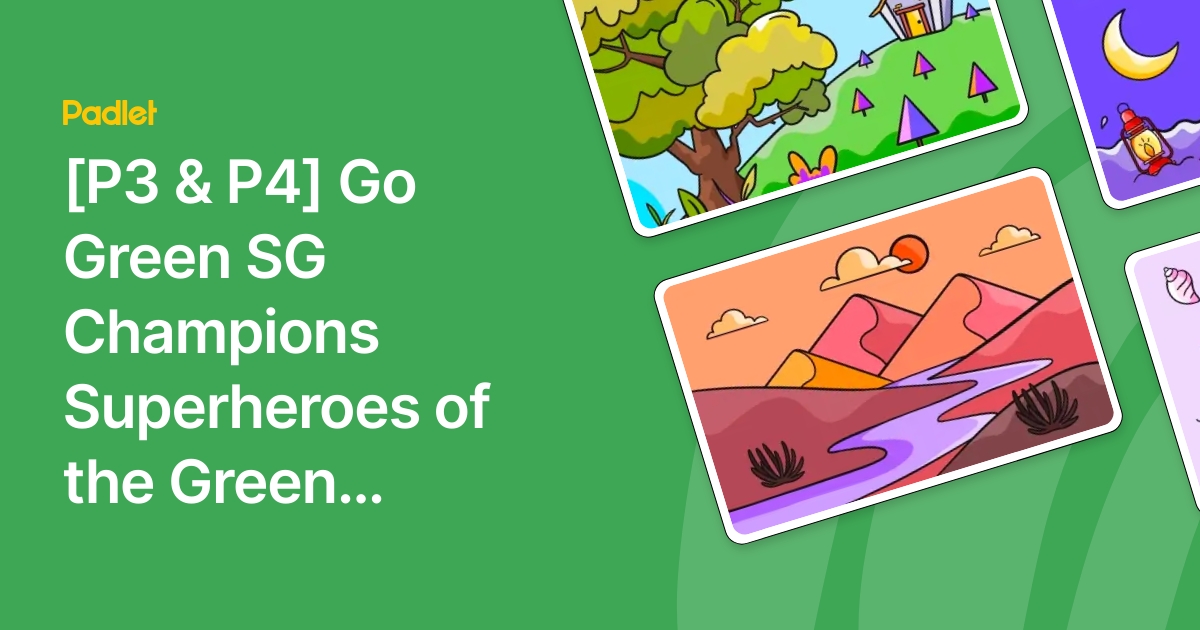 [P3 & P4] Go Green SG Champions Superheroes of the Green Academy