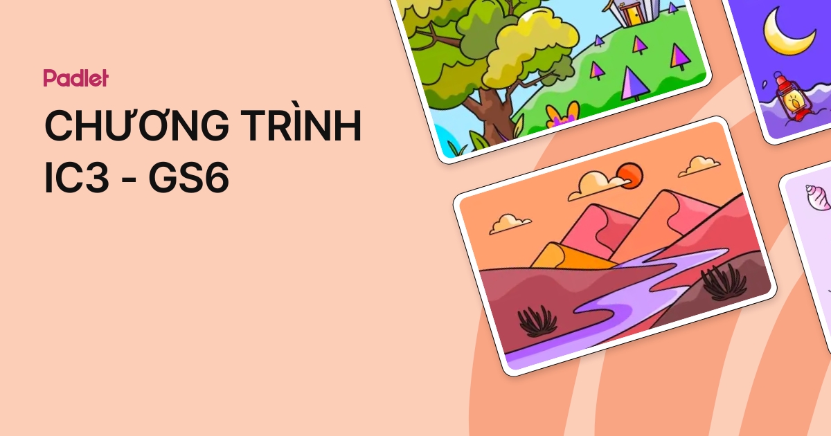 CHƯƠNG TRÌNH IC3 - GS6