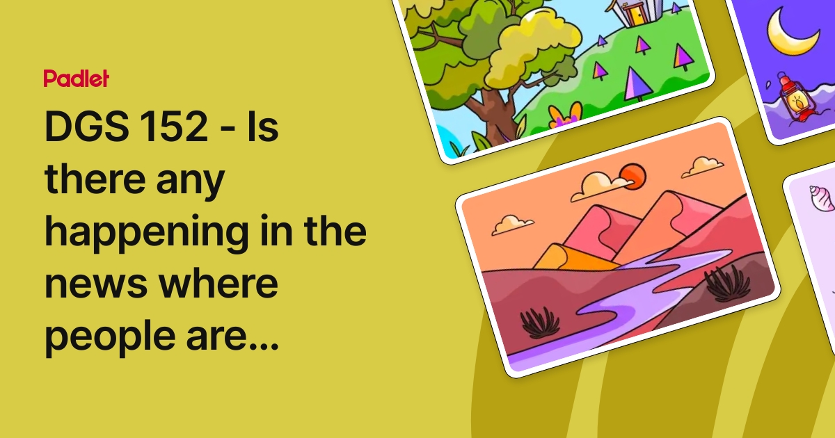 DGS 152 - Is there any happening in the news where people are speaking ...