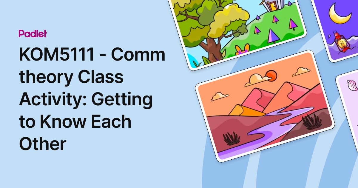 KOM5111 - Comm theory Class Activity: Getting to Know Each Other