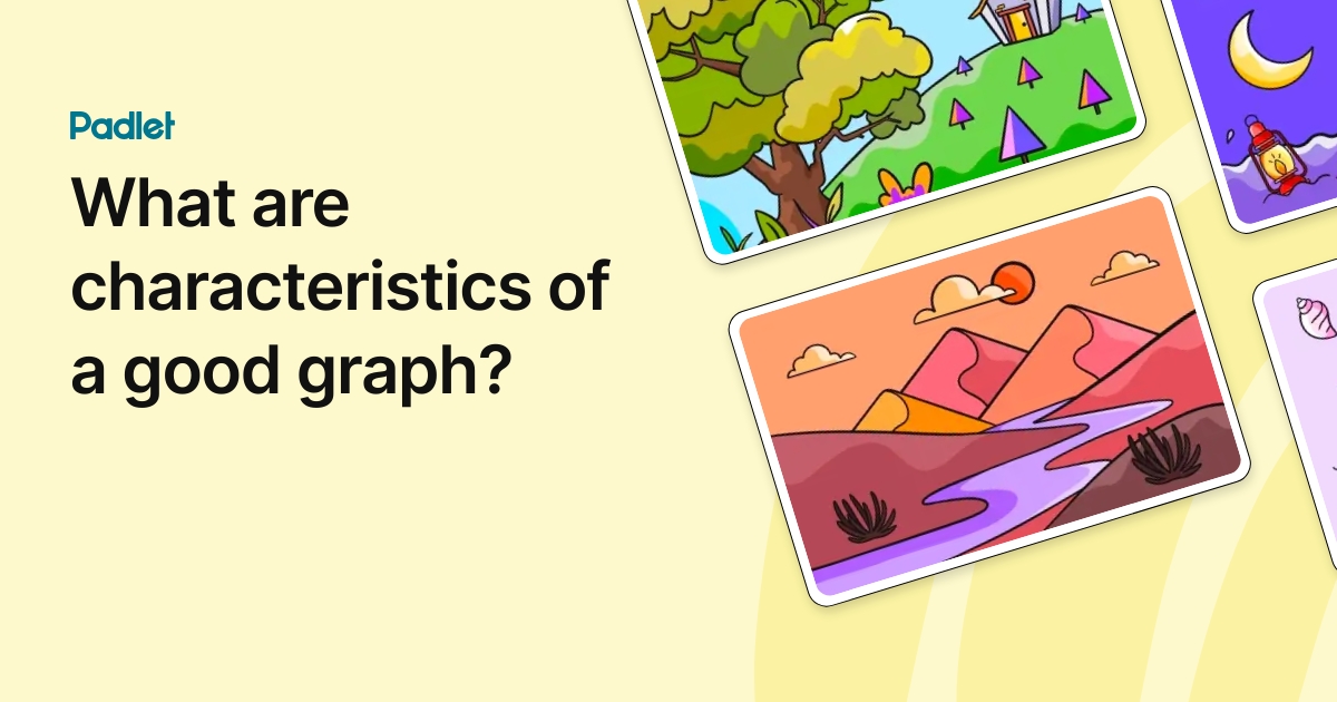 What are characteristics of a good graph?