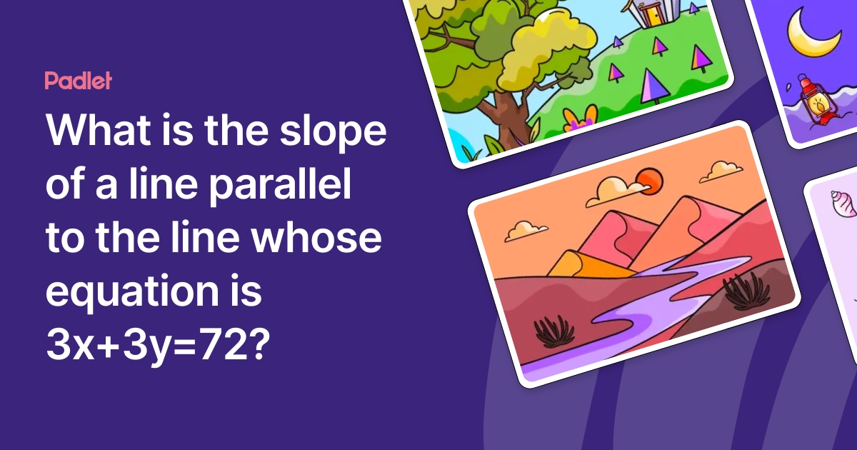 What is the slope of a line parallel to the line whose equation is 3x ...