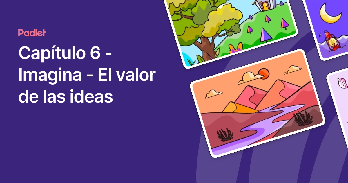 Capítulo 6 - Imagina - El valor de las ideas