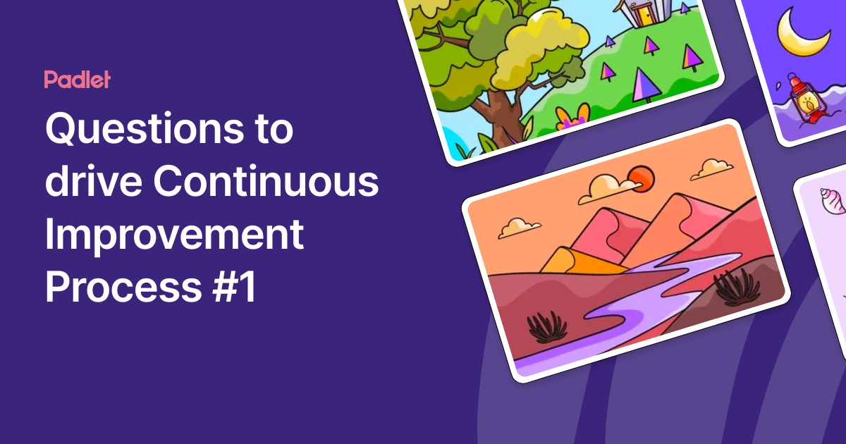 Questions to drive Continuous Improvement Process #1