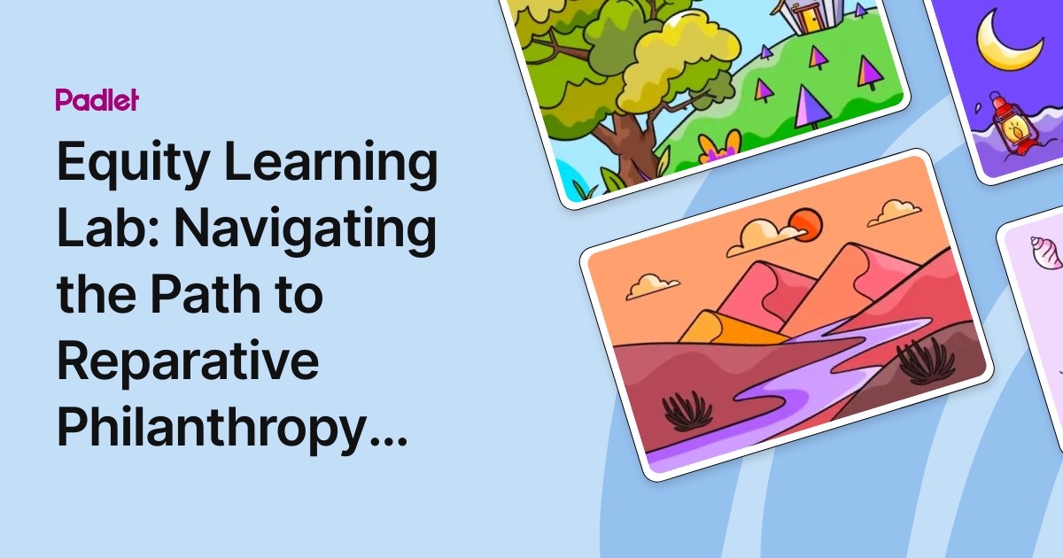 Equity Learning Lab: Navigating the Path to Reparative Philanthropy Through Institutional Truth ...