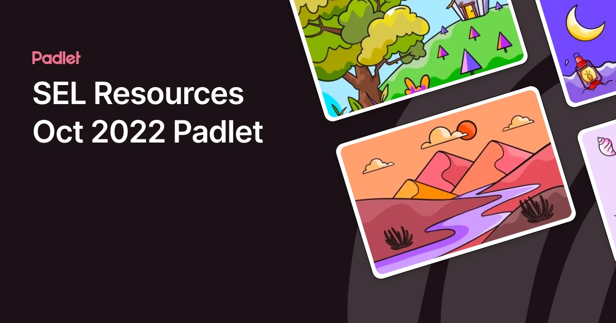 SEL Resources Oct 2022 Padlet