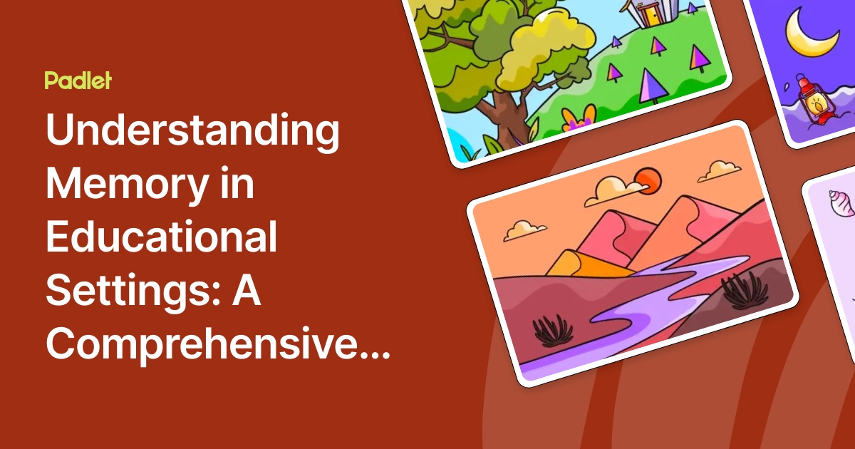 Understanding Memory in Educational Settings: A Comprehensive Overview