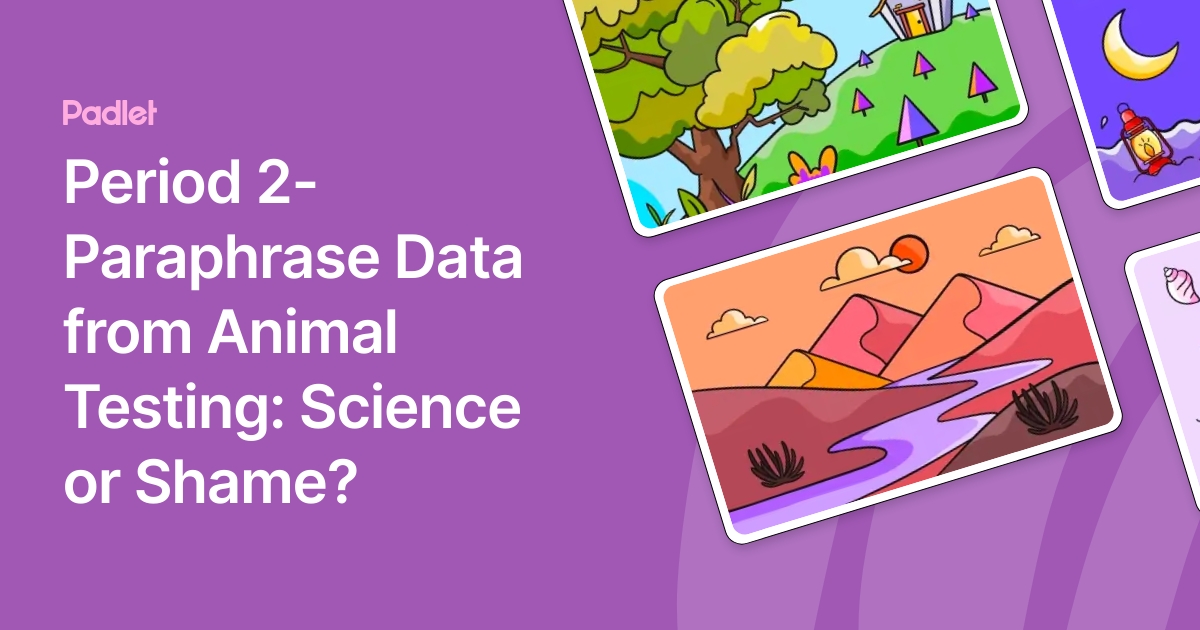 Period 2- Paraphrase Data from Animal Testing: Science or Shame?