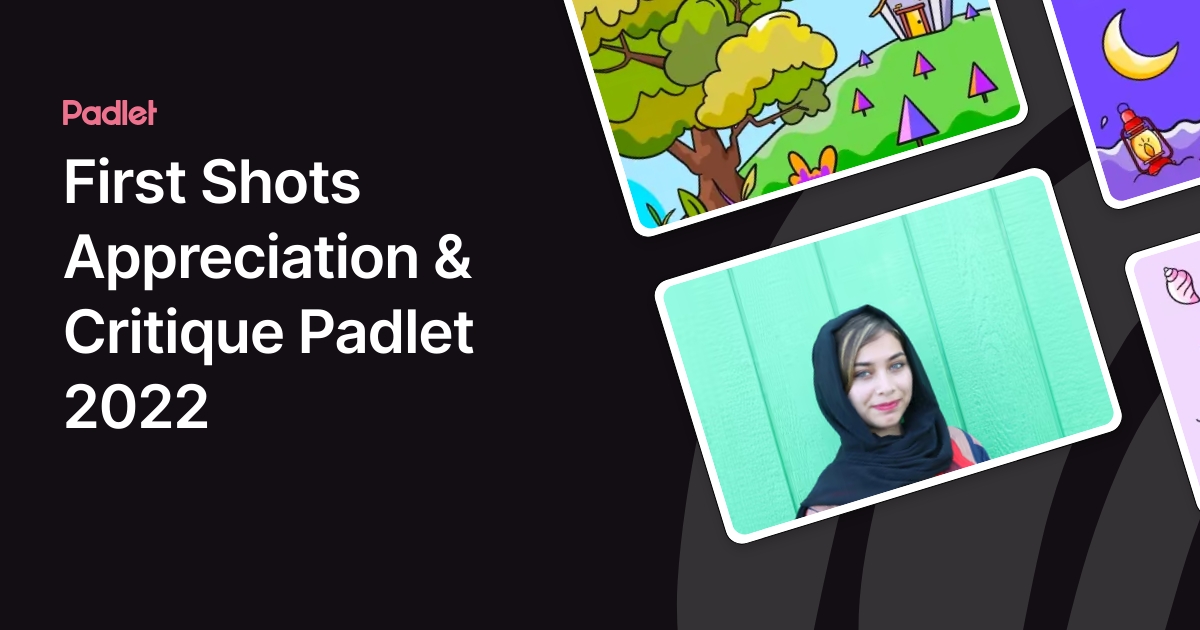 First Shots Appreciation & Critique Padlet 2022