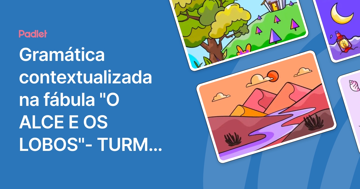 Gramática contextualizada na fábula "O ALCE E OS LOBOS"- TURMA B