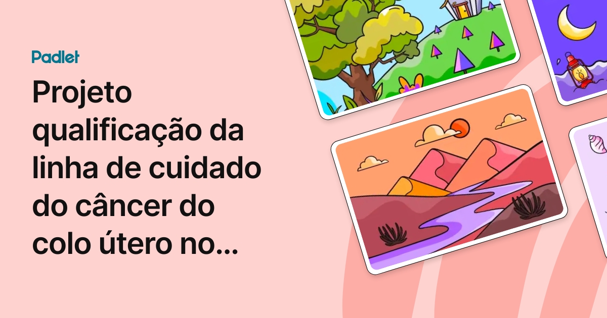 Projeto qualificação da linha de cuidado do câncer do colo útero no ...