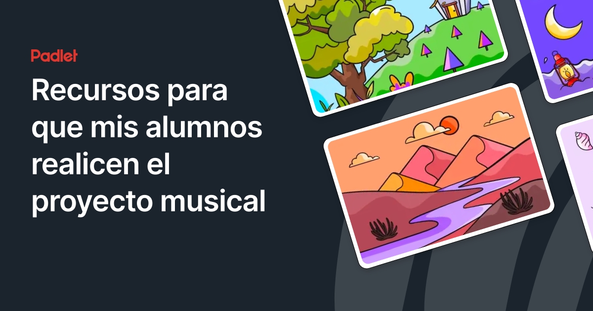 Recursos para que mis alumnos realicen el proyecto musical