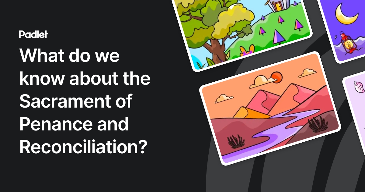 What do we know about the Sacrament of Penance and Reconciliation?