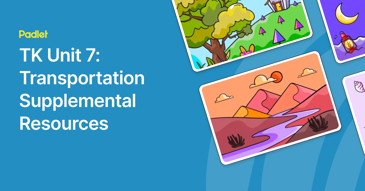 TK Supplemental Resources Unit 7: Transportation