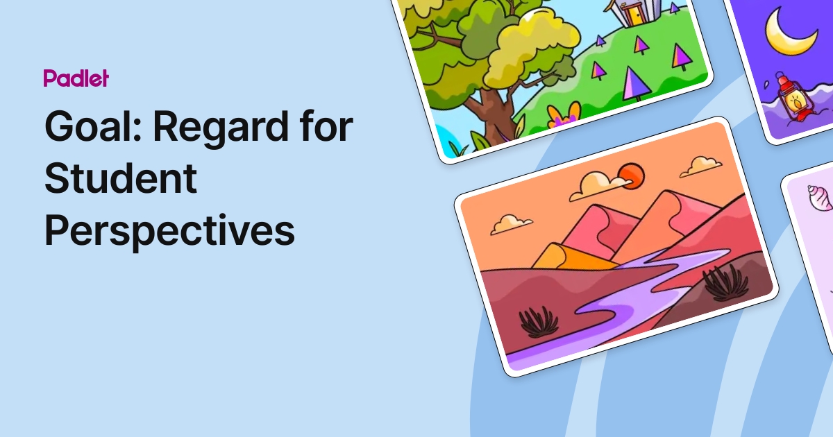 Goal: Regard for Student Perspectives