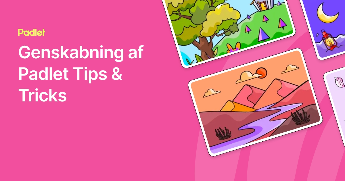 Genskabning af Padlet Tips & Tricks