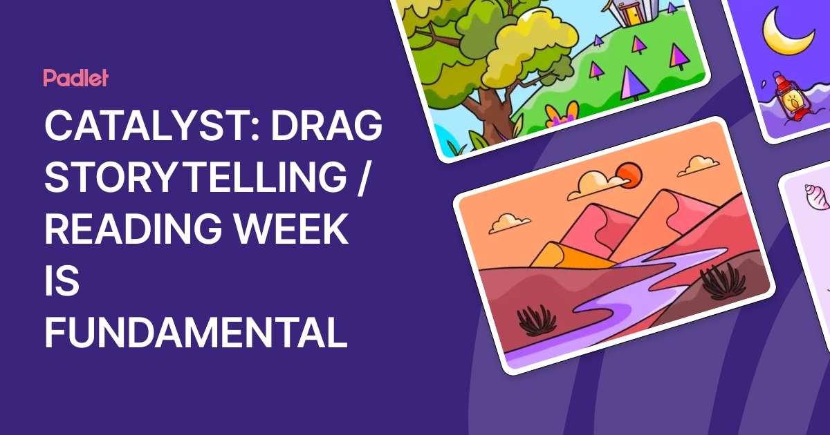 CATALYST: DRAG STORYTELLING / READING WEEK IS FUNDAMENTAL