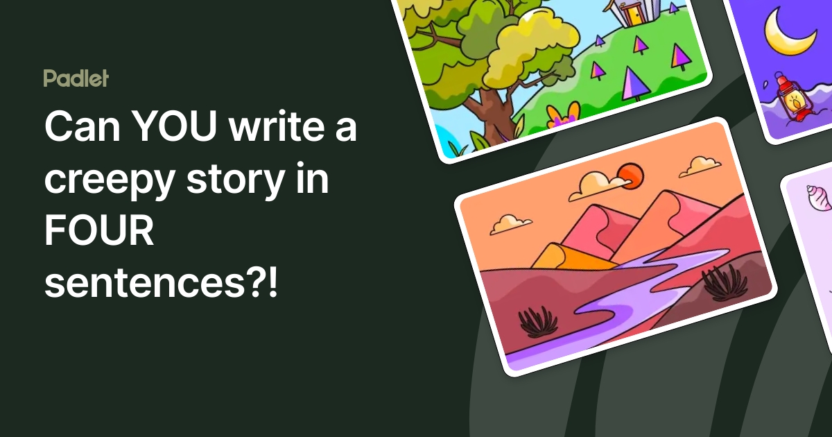 Can YOU write a creepy story in FOUR sentences?!