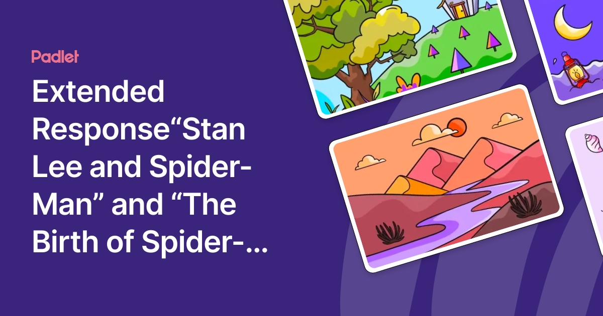 Extended Response“Stan Lee and Spider-Man” and “The Birth of Spider-Man ...