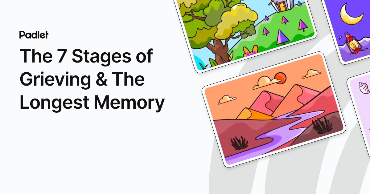 The 7 Stages of Grieving & The Longest Memory