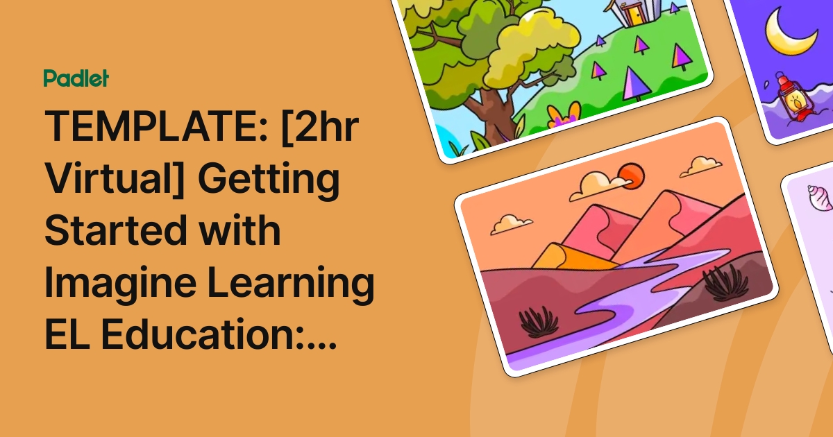 TEMPLATE: [2hr Virtual] Getting Started with Imagine Learning EL ...