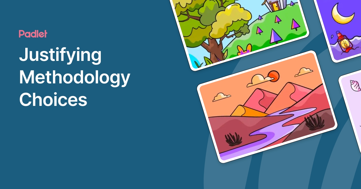 Justifying Methodology Choices