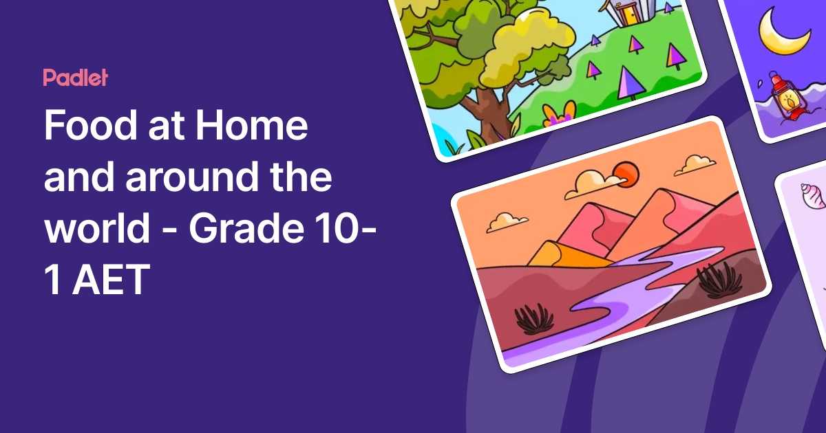 Food at Home and around the world - Grade 10-1 AET