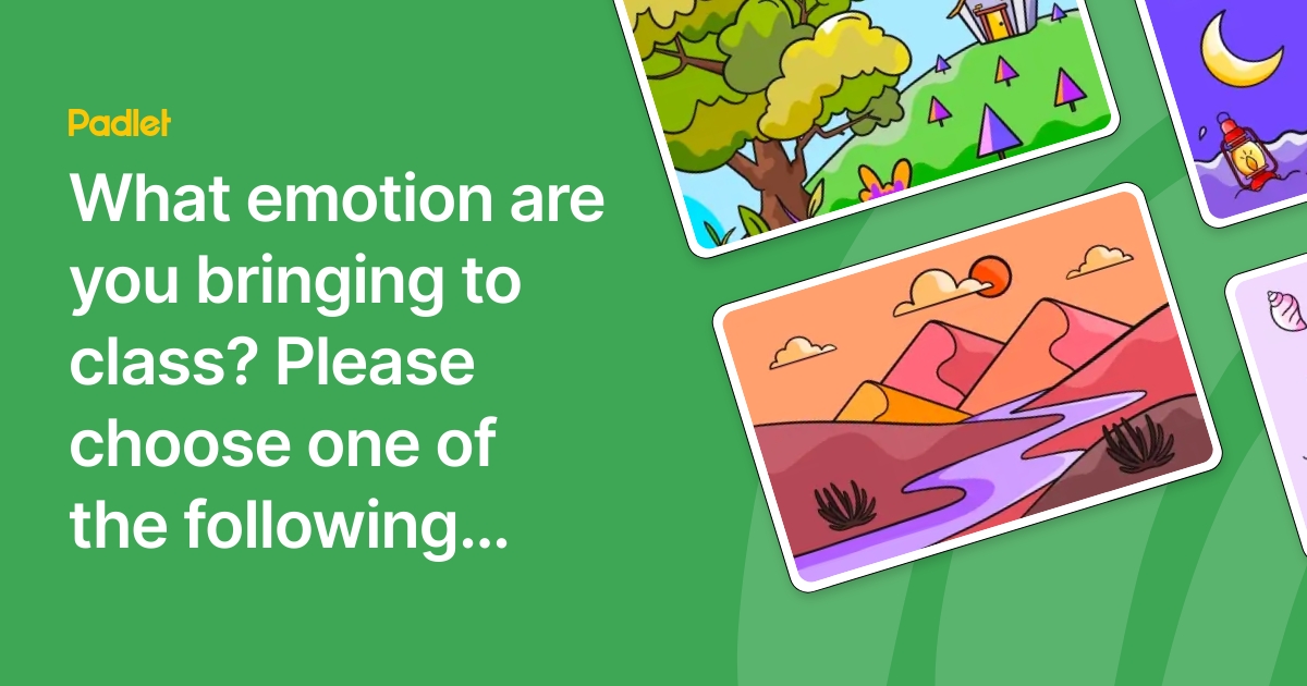 What emotion are you bringing to class? Please choose one of the ...