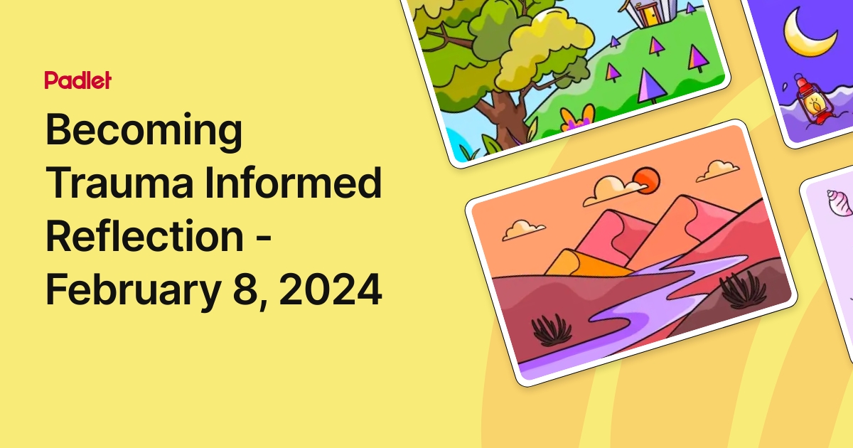 Becoming Trauma Informed Reflection - February 8, 2024