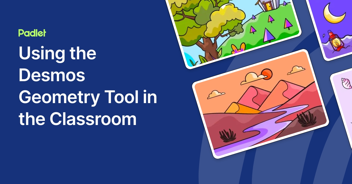 Using the Desmos Geometry Tool in the Classroom