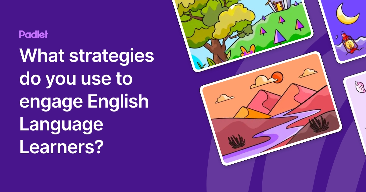 What strategies do you use to engage English Language Learners?