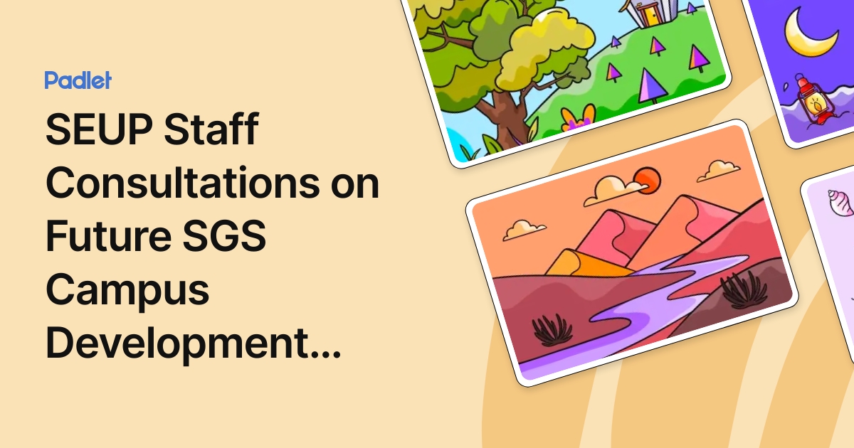 SEUP Staff Consultations on Future SGS Campus Development Plans