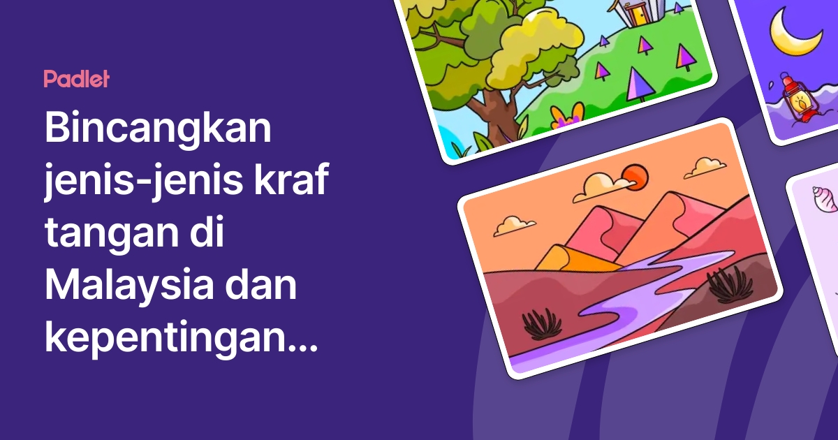 Bincangkan jenis-jenis kraf tangan di Malaysia dan kepentingan Industri ...