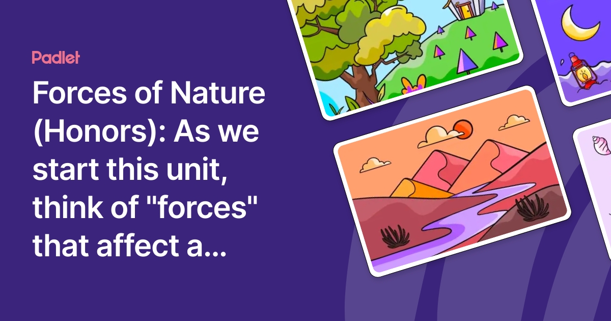 Forces of Nature (Honors): As we start this unit, think of "forces ...