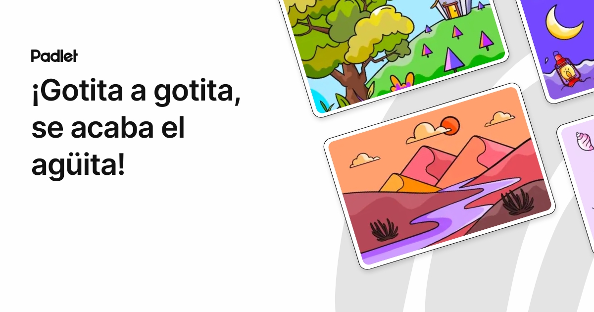 ¡Gotita a gotita, se acaba el agüita!