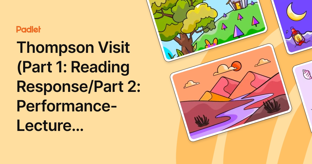 Thompson Visit (Part 1: Reading Response/Part 2: Performance- Lecture ...