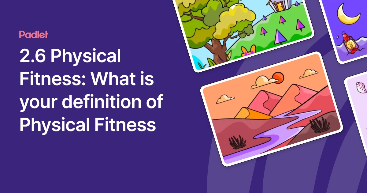 2.6 Physical Fitness: What is your definition of Physical Fitness