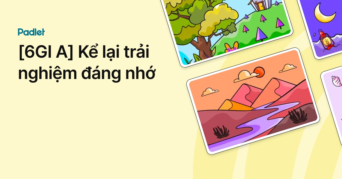 [6GI A] Kể lại trải nghiệm đáng nhớ