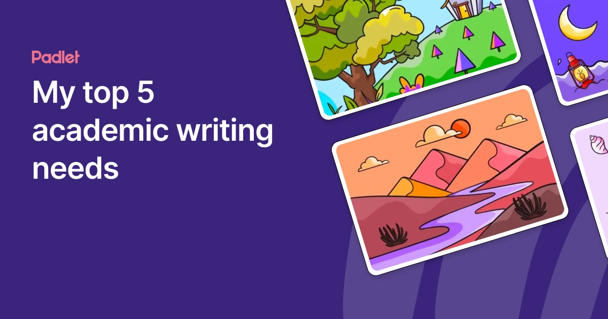 My top 5 academic writing needs