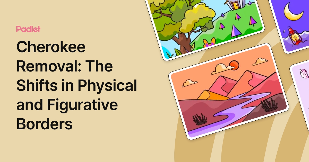 Cherokee Removal: The Shifts in Physical and Figurative Borders