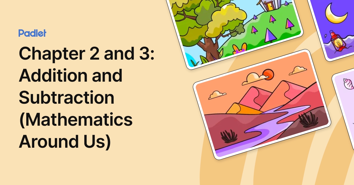 Chapter 2 and 3: Addition and Subtraction (Mathematics Around Us)
