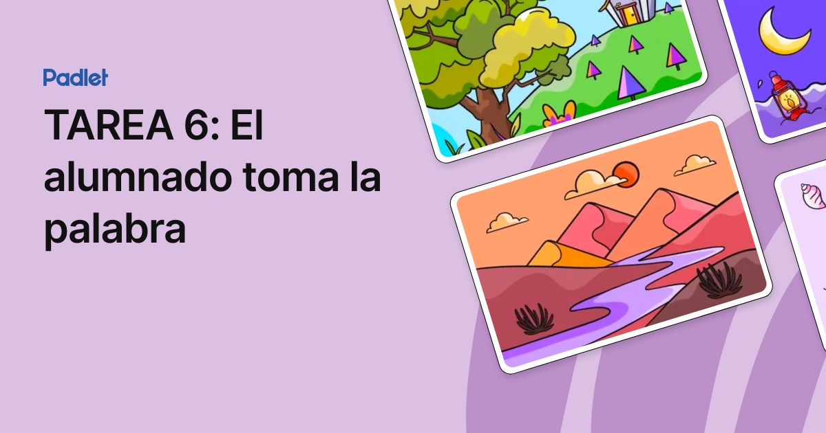 TAREA 6: El alumnado toma la palabra
