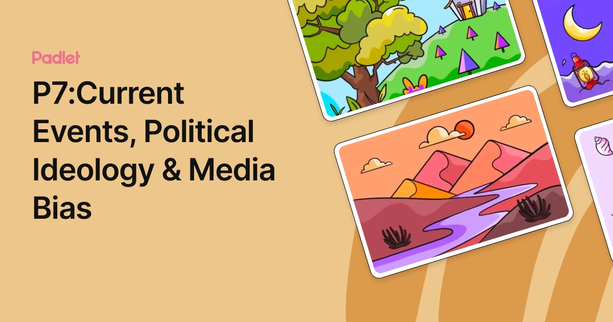 P7:Current Events, Political Ideology & Media Bias