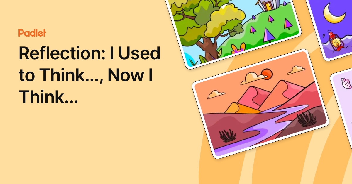 Reflection: I Used to Think..., Now I Think...