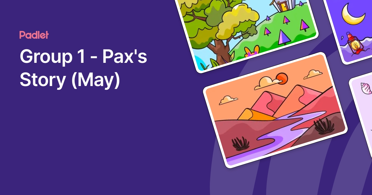 Group 1 - Pax's Story (May)